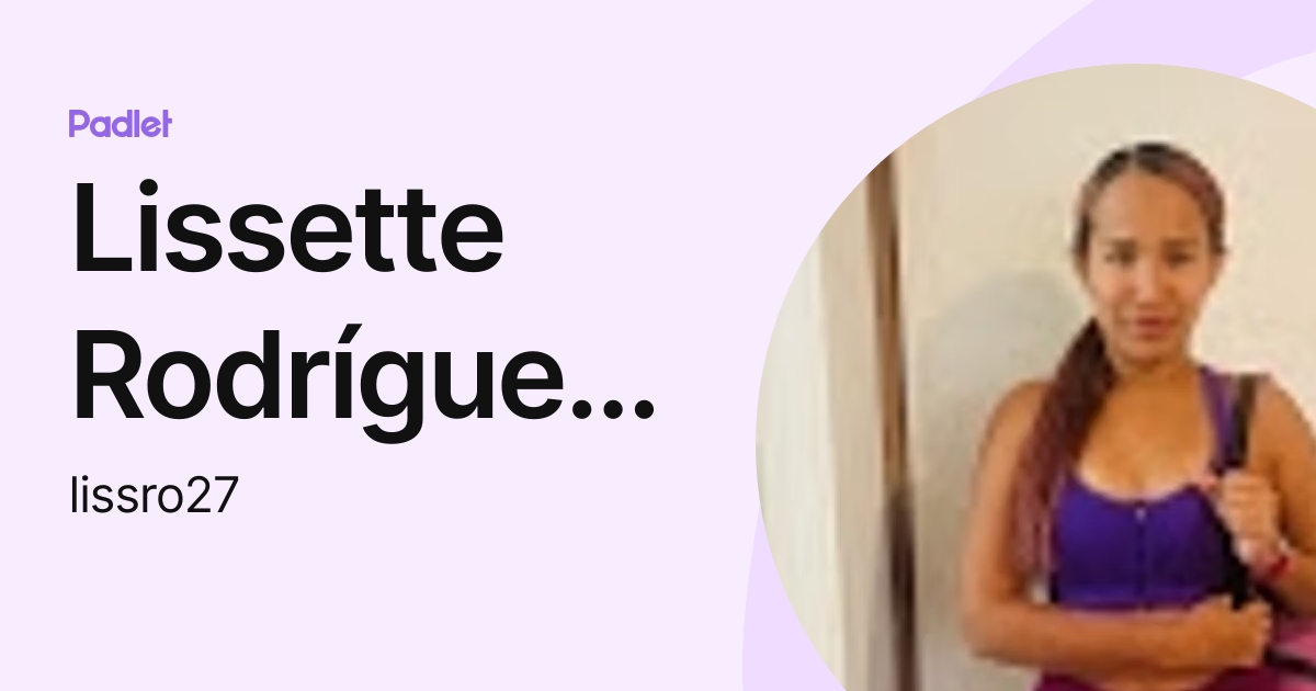 Lissette Rodríguez Góngora (lissro27) profile | Padlet