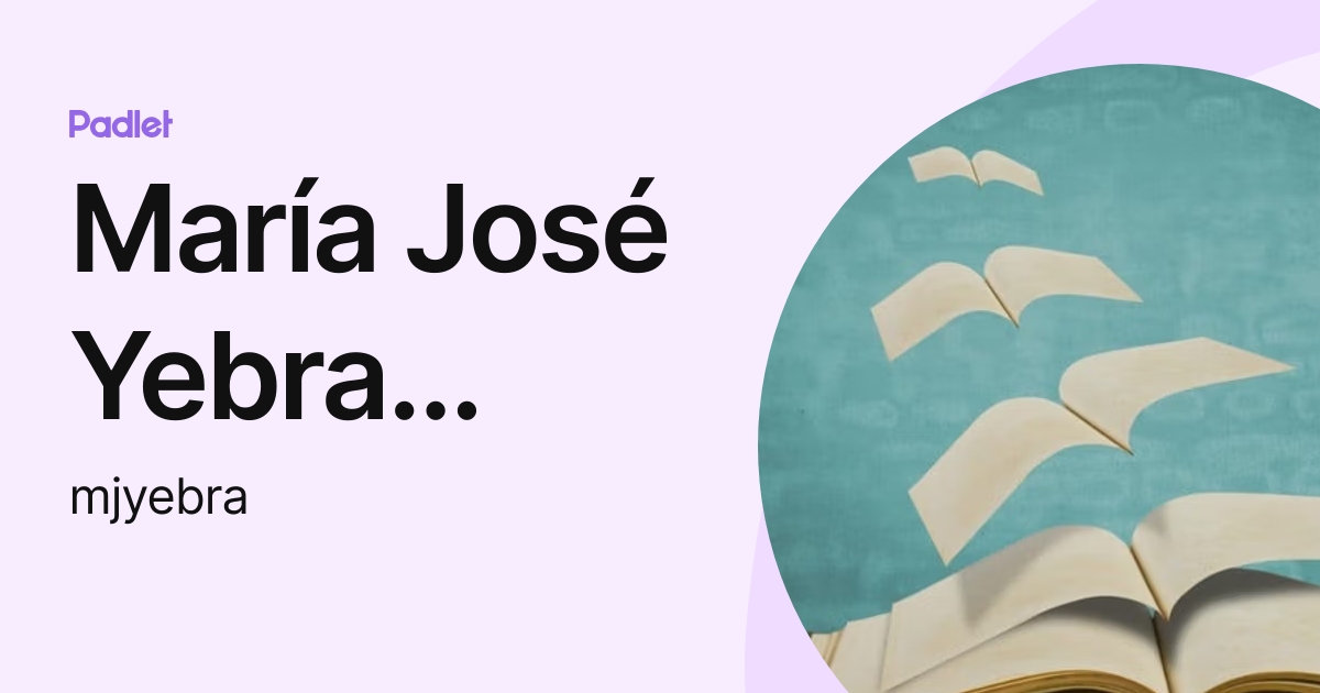 María José Yebra Varela (mjyebra) profile | Padlet