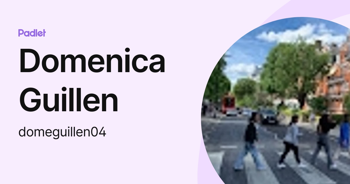Domenica Guillen (domeguillen04) profile | Padlet