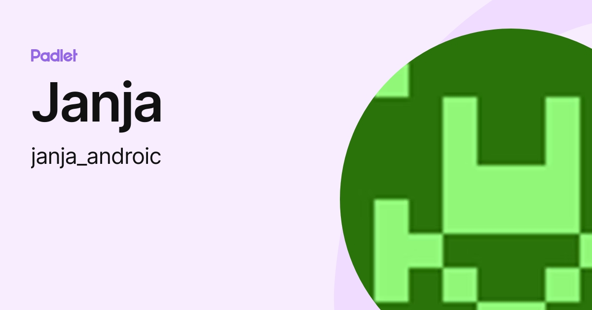 Janja (janja_androic) profile | Padlet