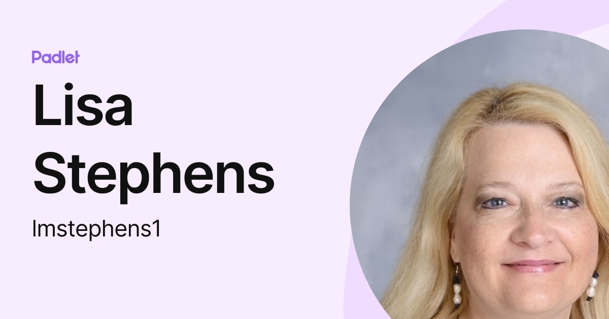 Lisa Stephens (lmstephens1) profile | Padlet