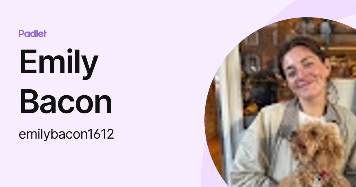 Emily Bacon (emilybacon1612) profile | Padlet
