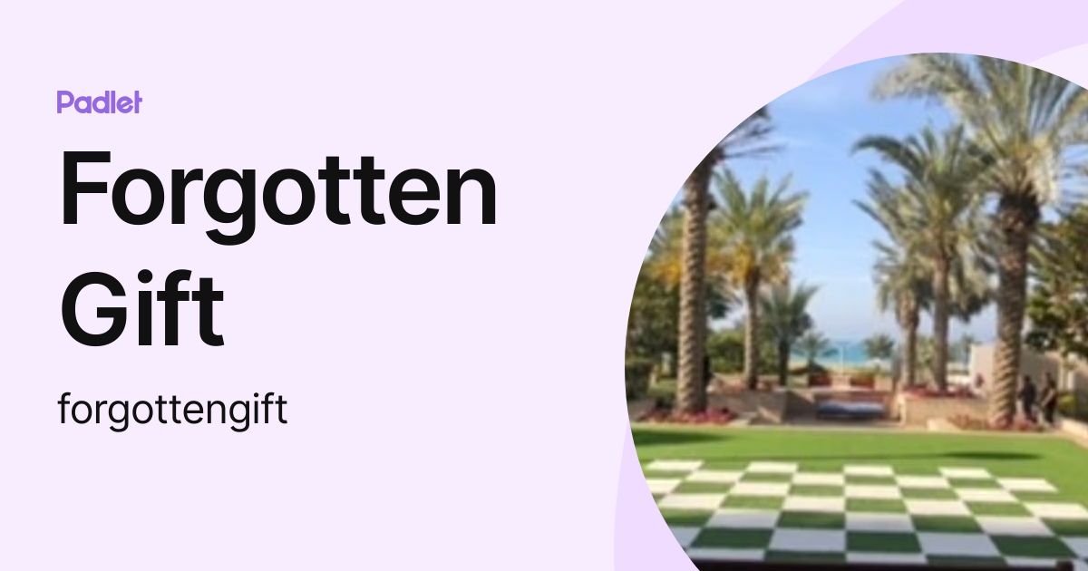 Forgotten Gift (forgottengift) profile | Padlet