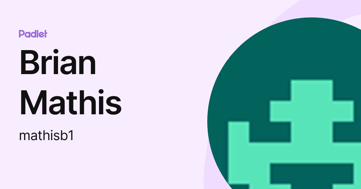 Brian Mathis (mathisb1) profile | Padlet