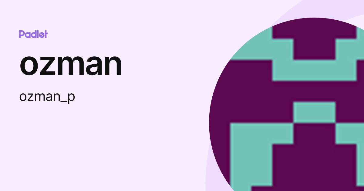 ozman (ozman_p) profile | Padlet