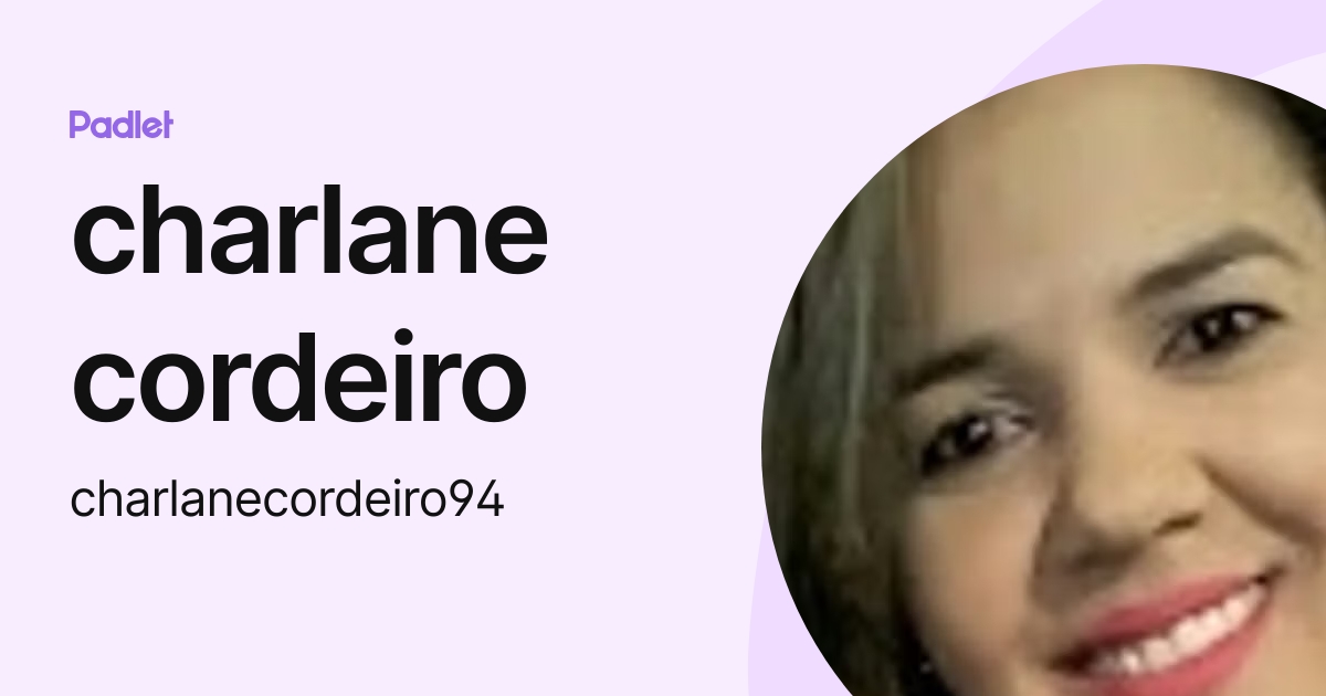 charlane cordeiro (charlanecordeiro94) profile | Padlet