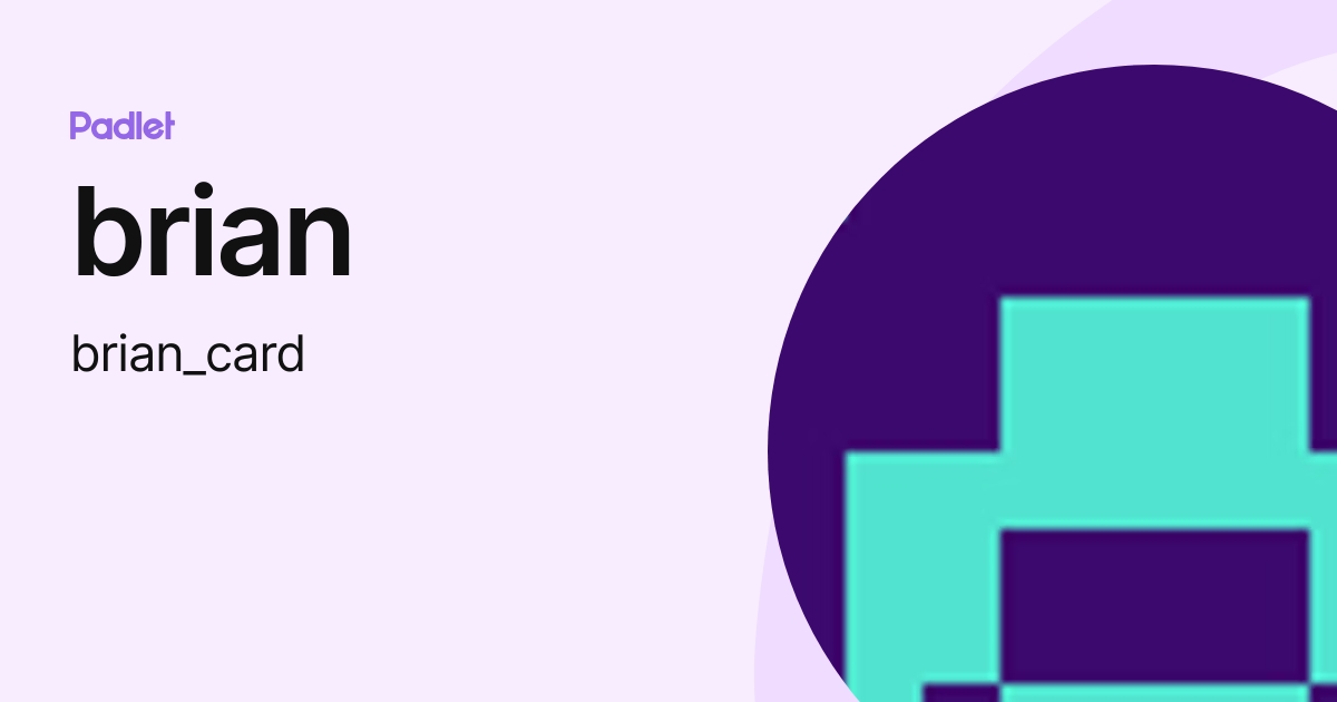 brian (brian_card) profile | Padlet