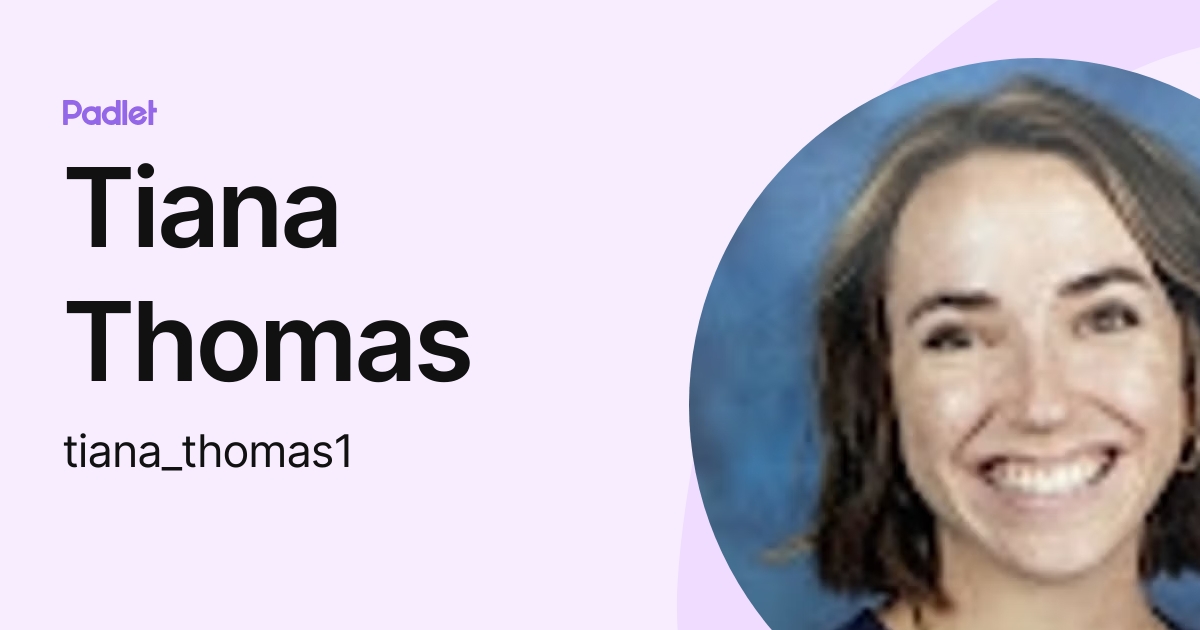Tiana Thomas (tiana_thomas1) profile | Padlet