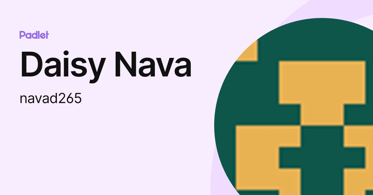 Daisy Nava (navad265) profile | Padlet
