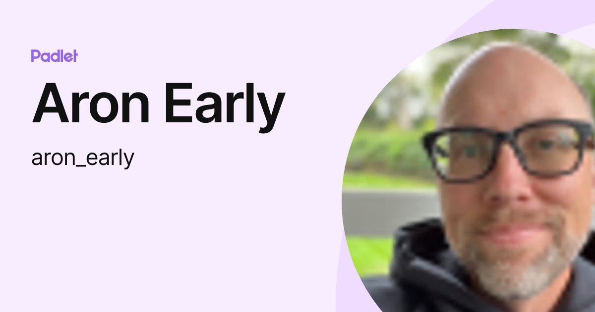 Aron Early (aron_early) profile | Padlet