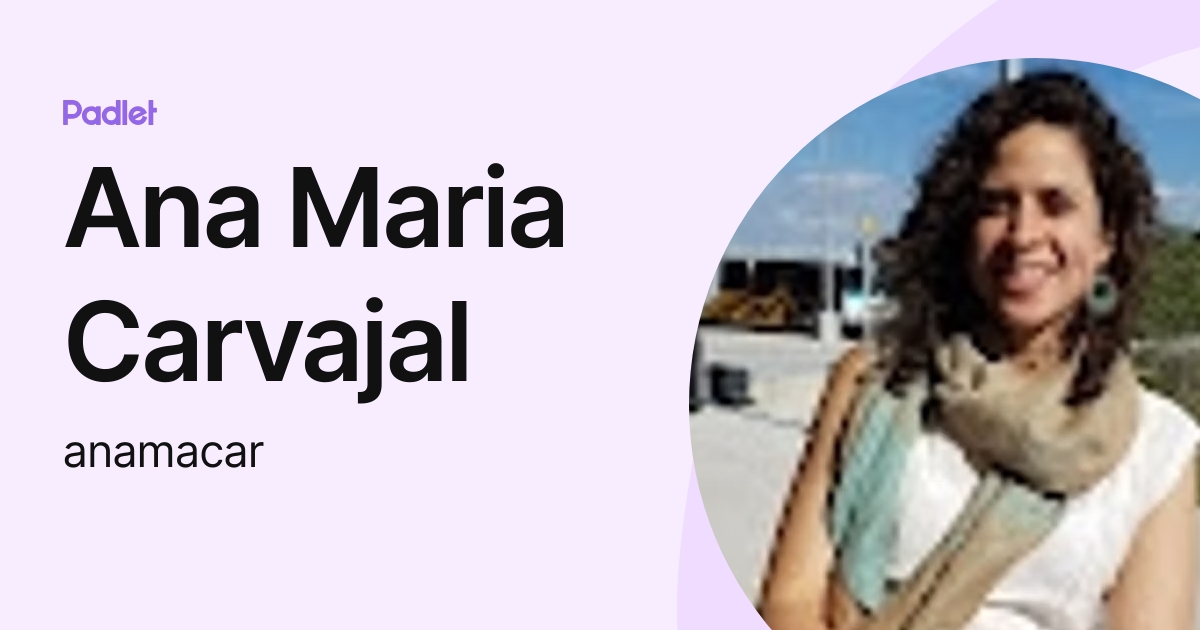 Ana Maria Carvajal (anamacar) profile | Padlet