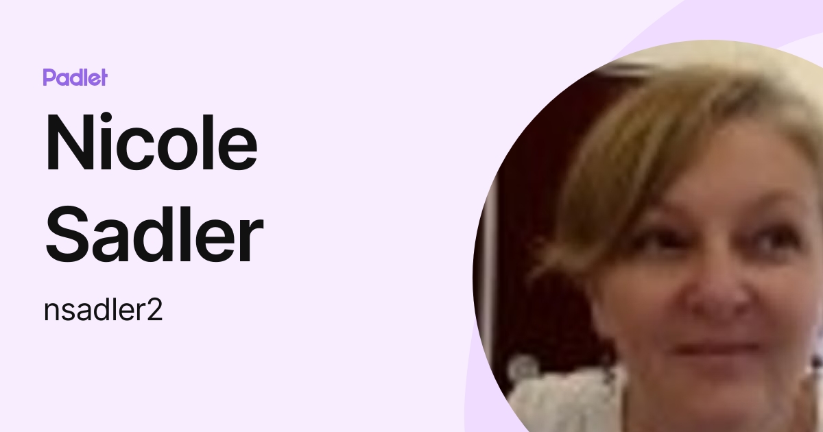Nicole Sadler (nsadler2) profile | Padlet