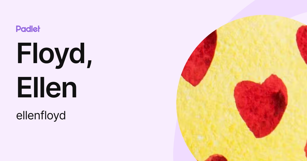 Floyd, Ellen (ellenfloyd) profile | Padlet