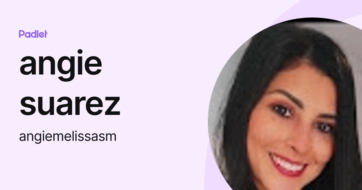 angie suarez (angiemelissasm) profile | Padlet