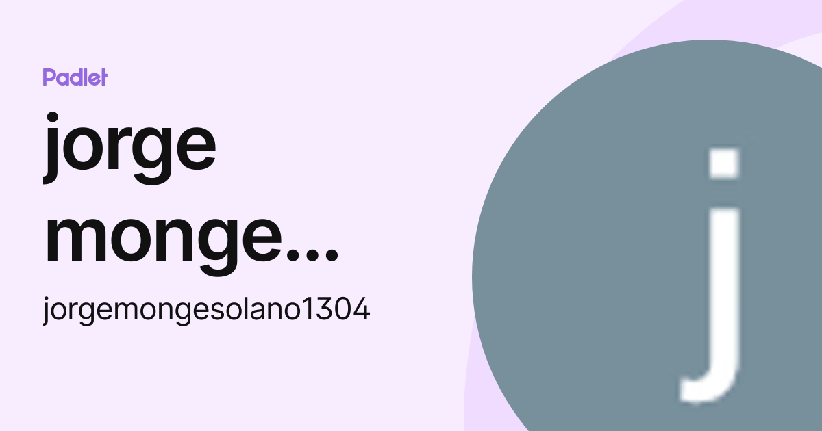jorge monge solano (jorgemongesolano1304) profile | Padlet