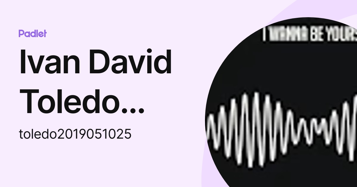 Ivan David Toledo Delgado (toledo2019051025) profile | Padlet