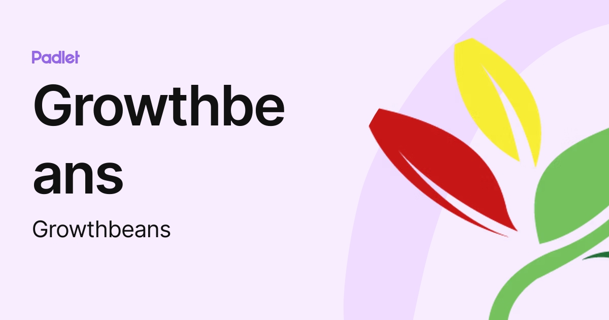 Growthbeans (Growthbeans) profile | Padlet
