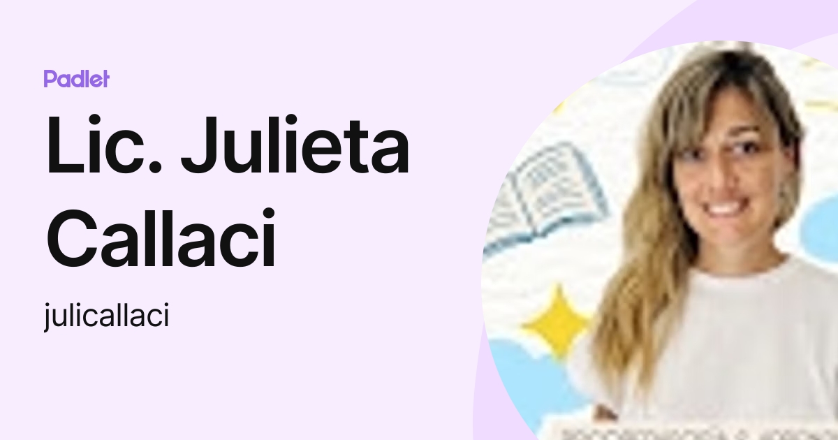 Lic. Julieta Callaci (julicallaci) profile | Padlet