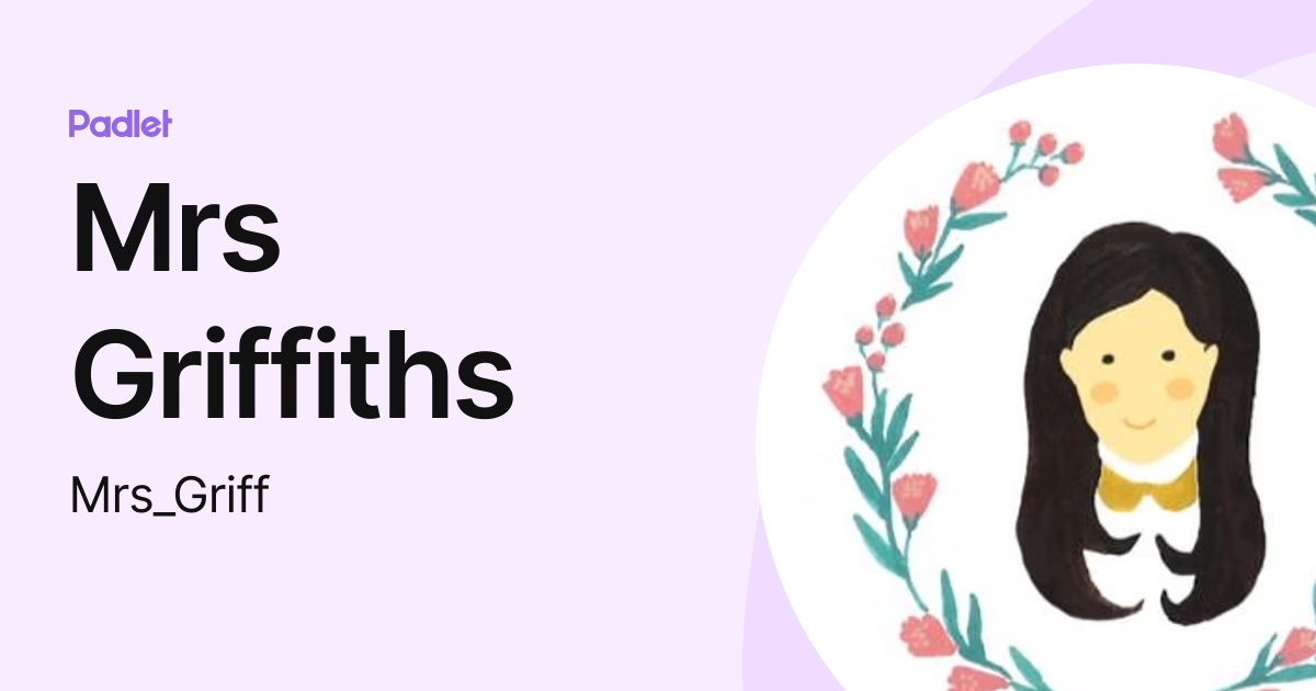 Mrs Griffiths (Mrs_Griff) profile | Padlet
