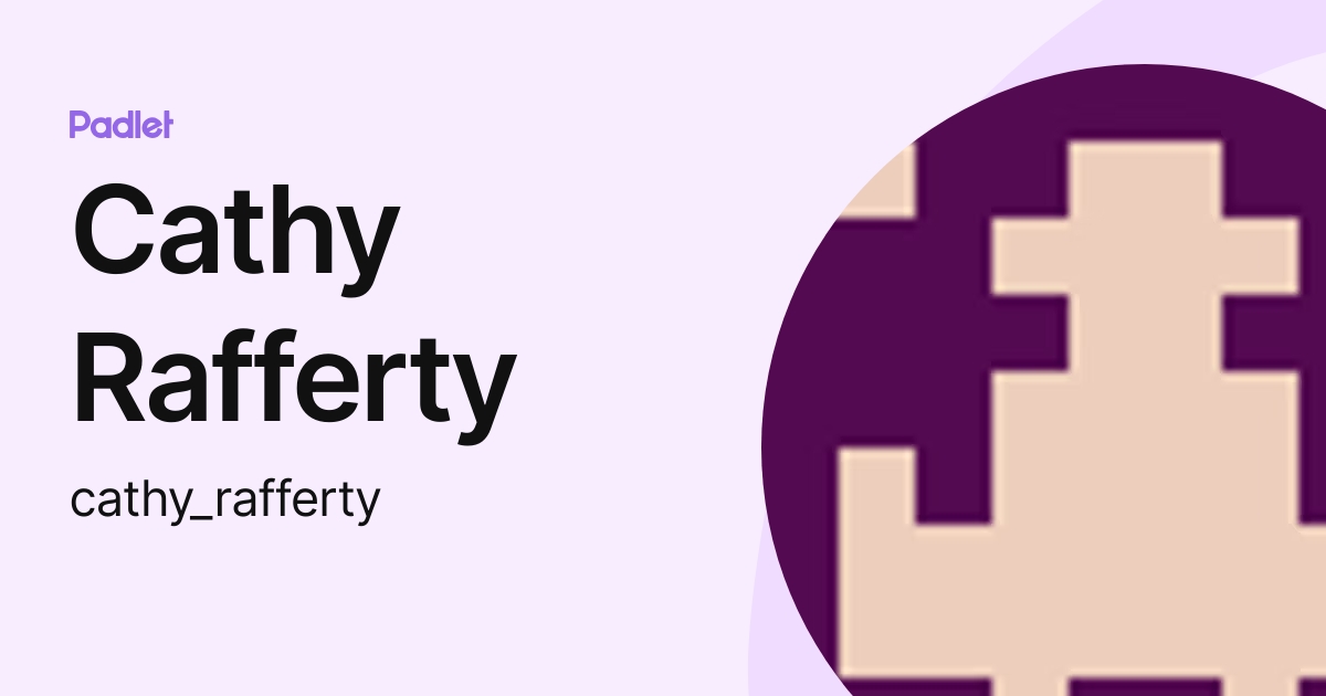 Cathy Rafferty (cathy_rafferty) profile | Padlet