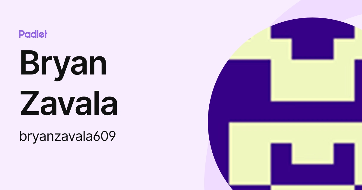 Bryan Zavala (bryanzavala609) profile | Padlet