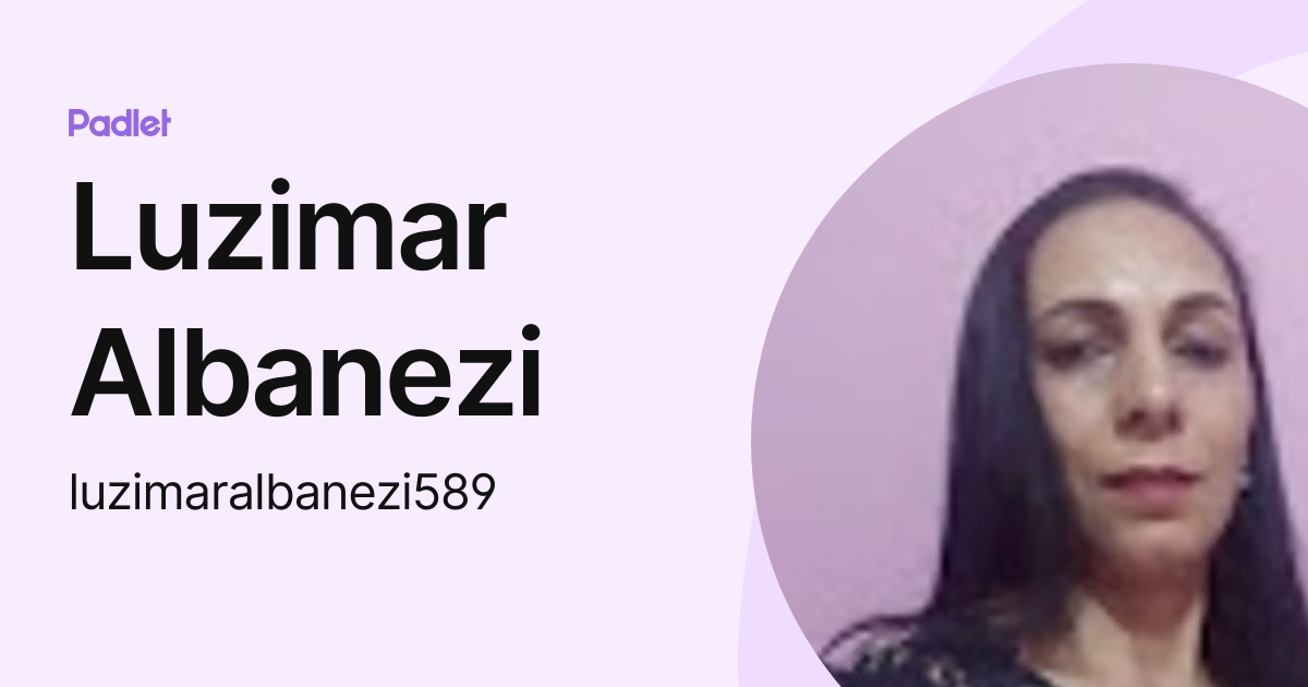 Luzimar Albanezi (luzimaralbanezi589) profile | Padlet