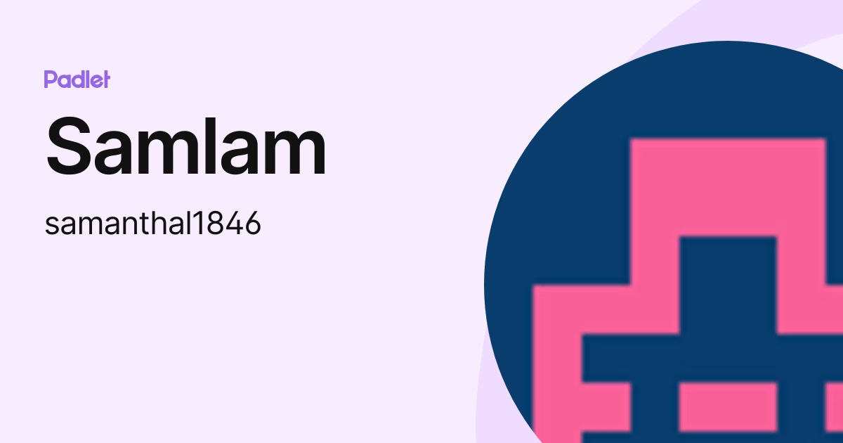 Samlam (samanthal1846) profile | Padlet