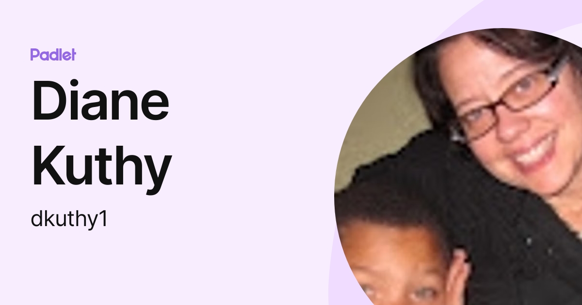 Diane Kuthy (dkuthy1) profile | Padlet