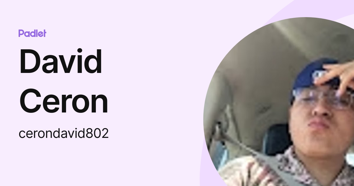 David Ceron (cerondavid802) profile | Padlet