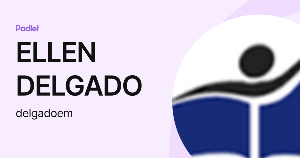 ELLEN DELGADO (delgadoem) profile | Padlet