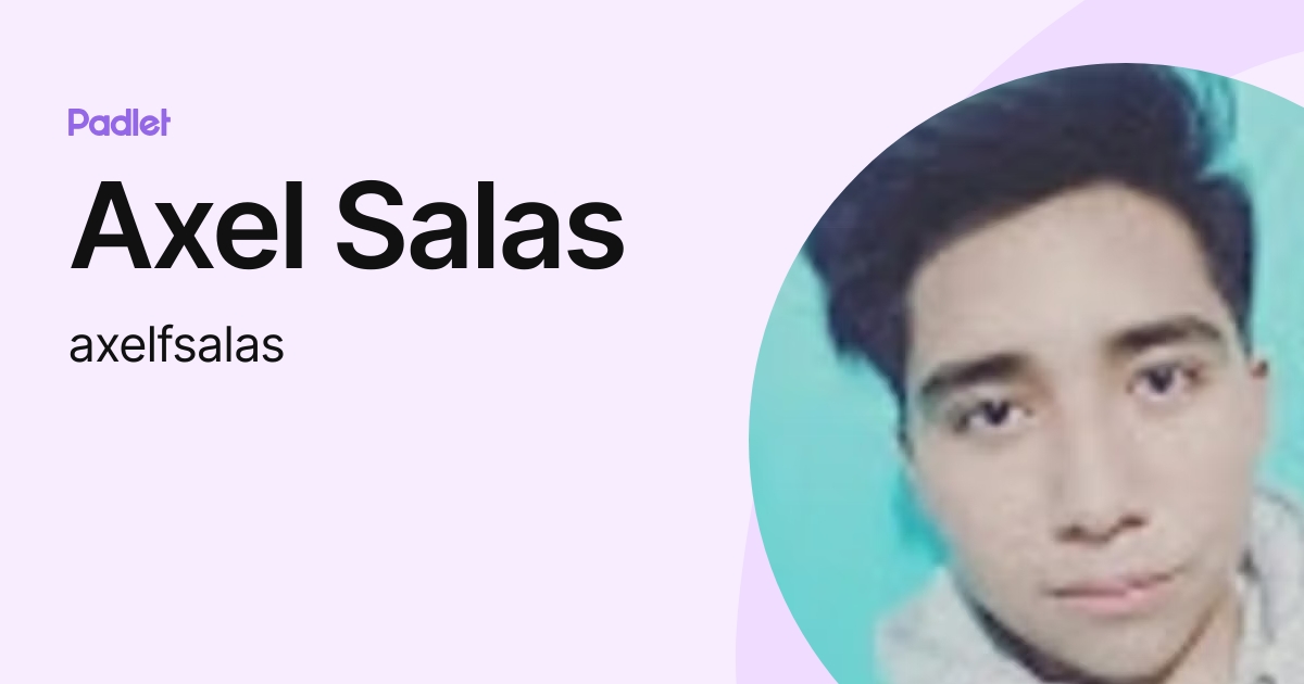 Axel Salas (axelfsalas) profile | Padlet