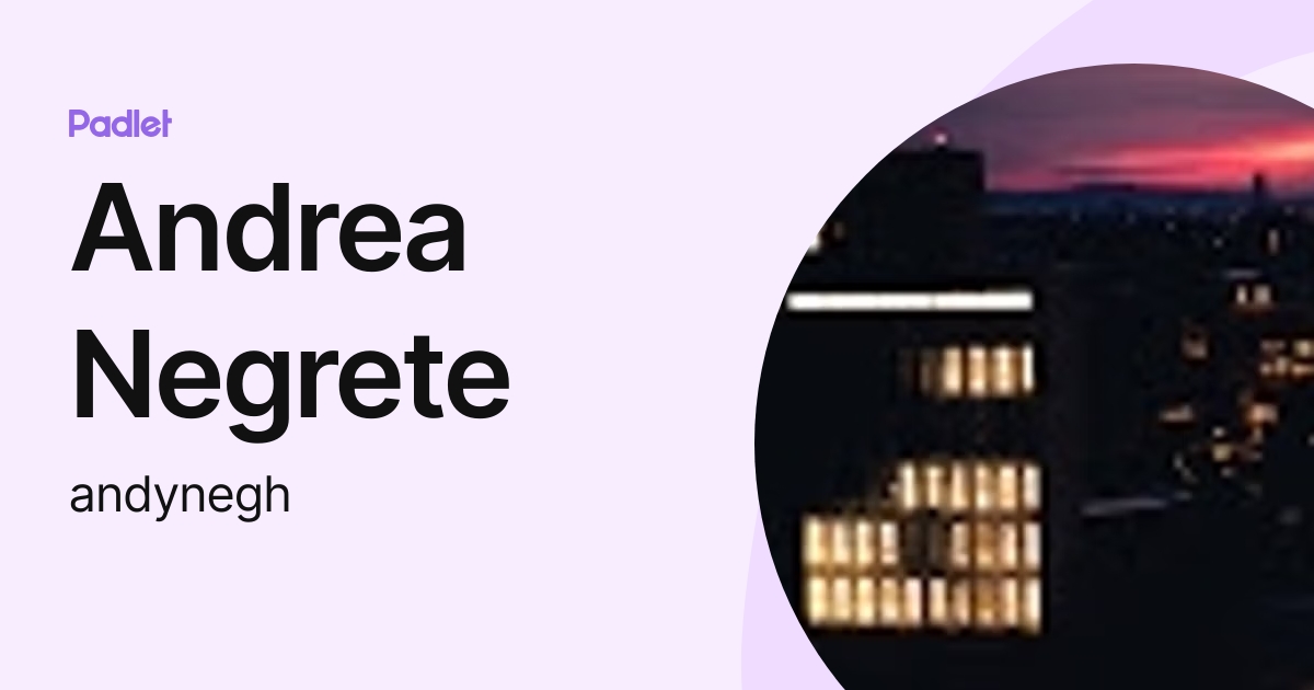 Andrea Negrete (andynegh) profile | Padlet