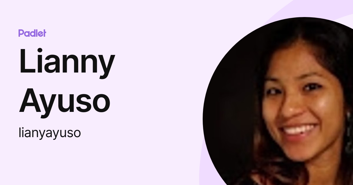 Lianny Ayuso (lianyayuso) profile | Padlet