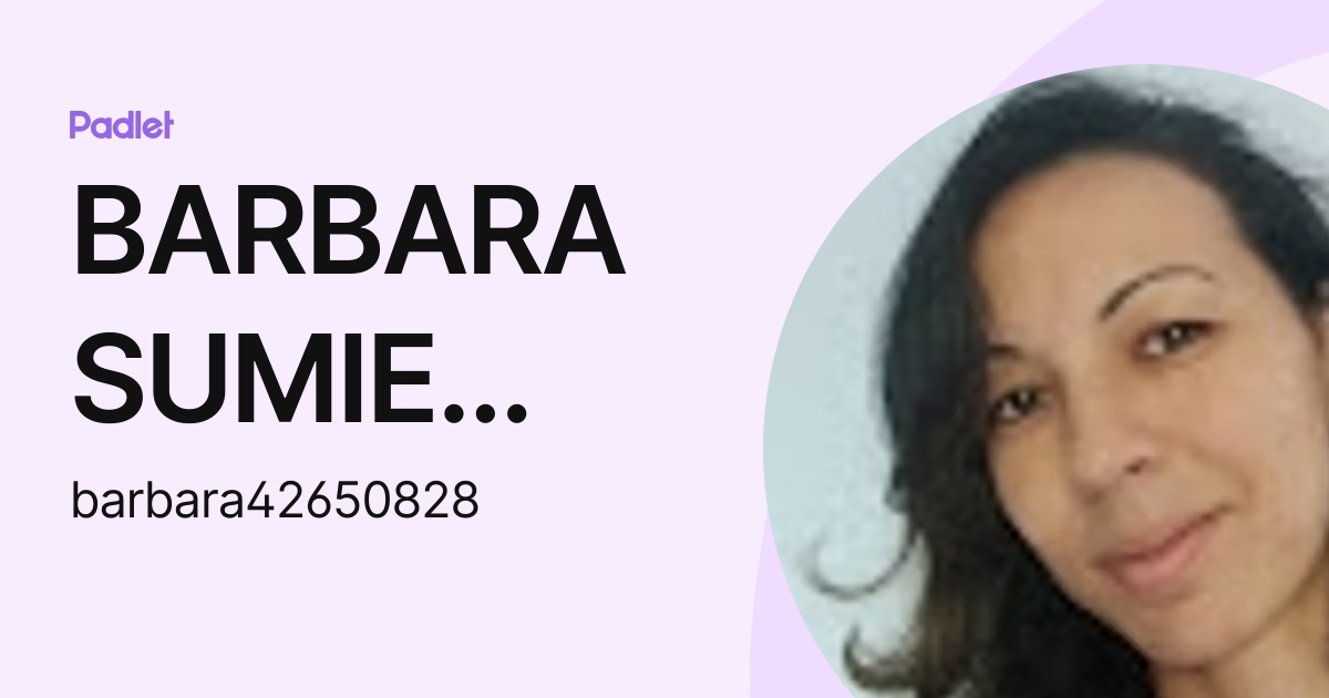 BARBARA SUMIE WATANABE (barbara42650828) profile | Padlet