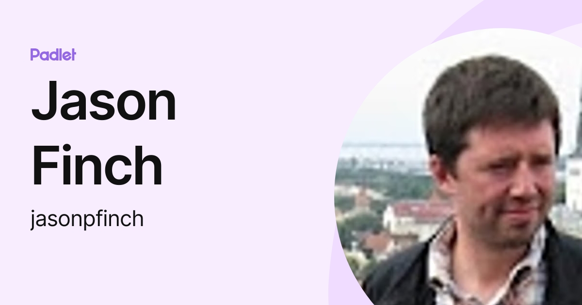 Jason Finch (jasonpfinch) profile | Padlet