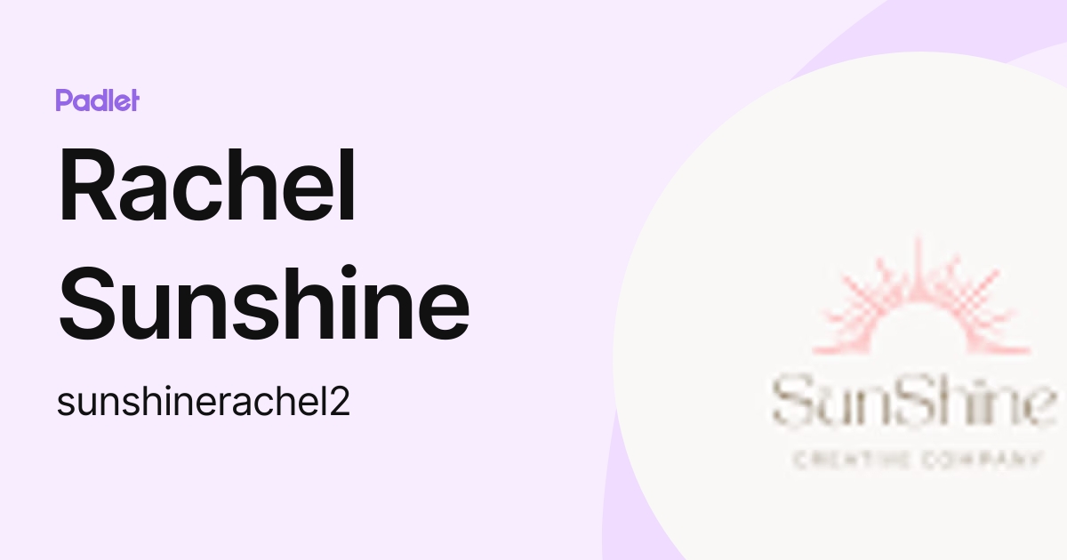 Rachel Sunshine (sunshinerachel2) profile | Padlet