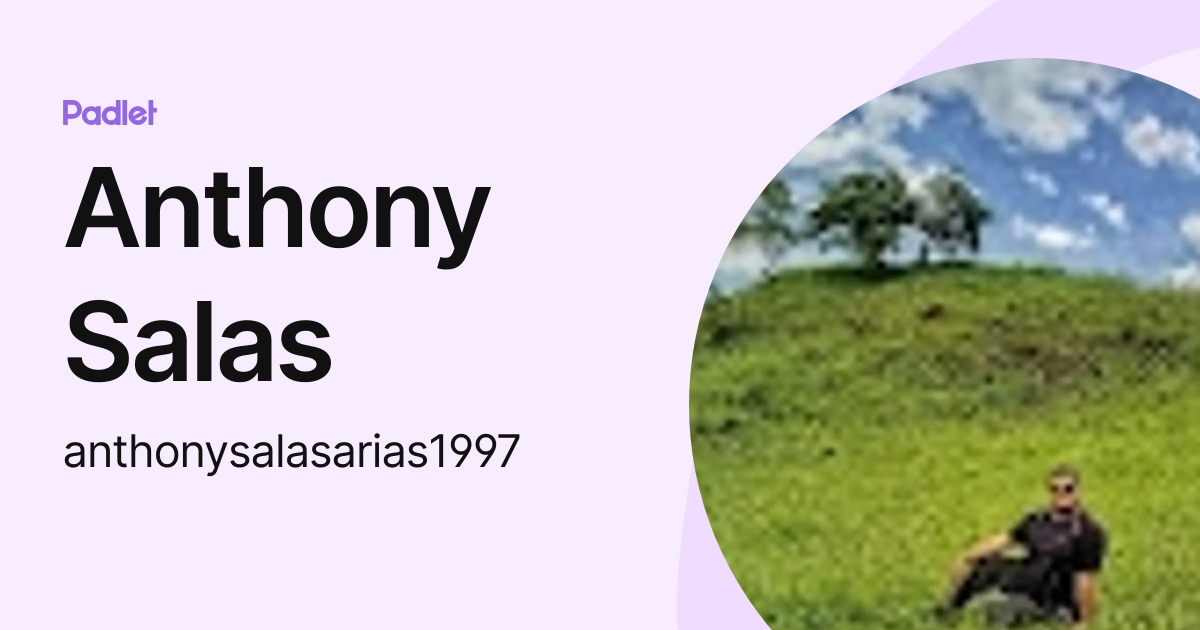 Anthony Salas (anthonysalasarias1997) profile | Padlet