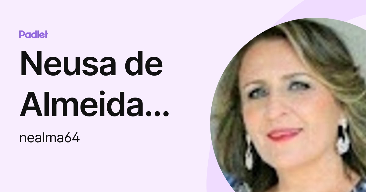 Neusa de Almeida Marques (nealma64) profile | Padlet