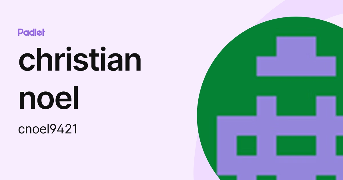 christian noel (cnoel9421) profile | Padlet
