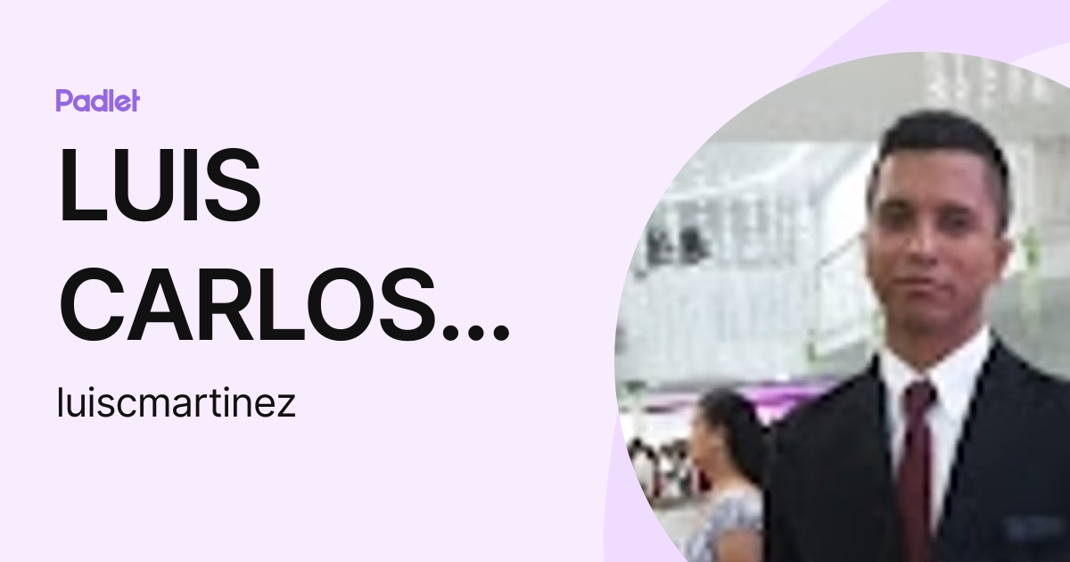 LUIS CARLOS MARTINEZ MARRUGO (luiscmartinez) profile | Padlet