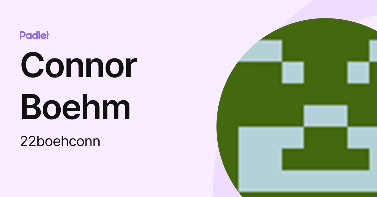 Connor Boehm (22boehconn) profile | Padlet