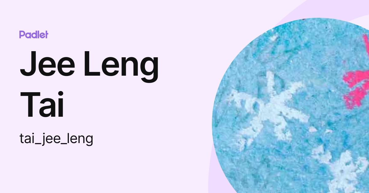 Jee Leng Tai (tai_jee_leng) profile | Padlet