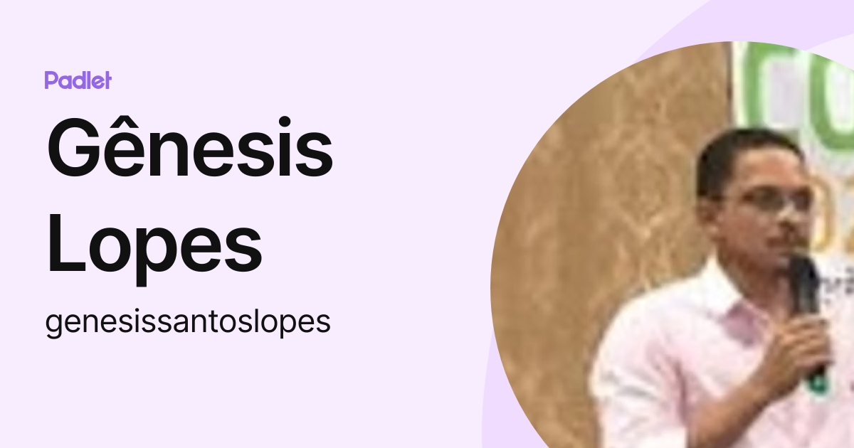 Gênesis Lopes (genesissantoslopes) profile | Padlet