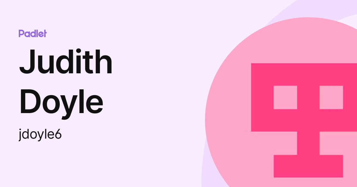 Judith Doyle (jdoyle6) profile | Padlet