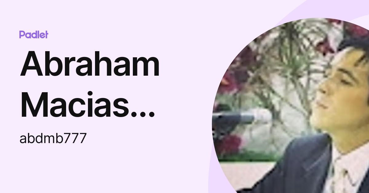 Abraham Macias Brambila (abdmb777) profile | Padlet