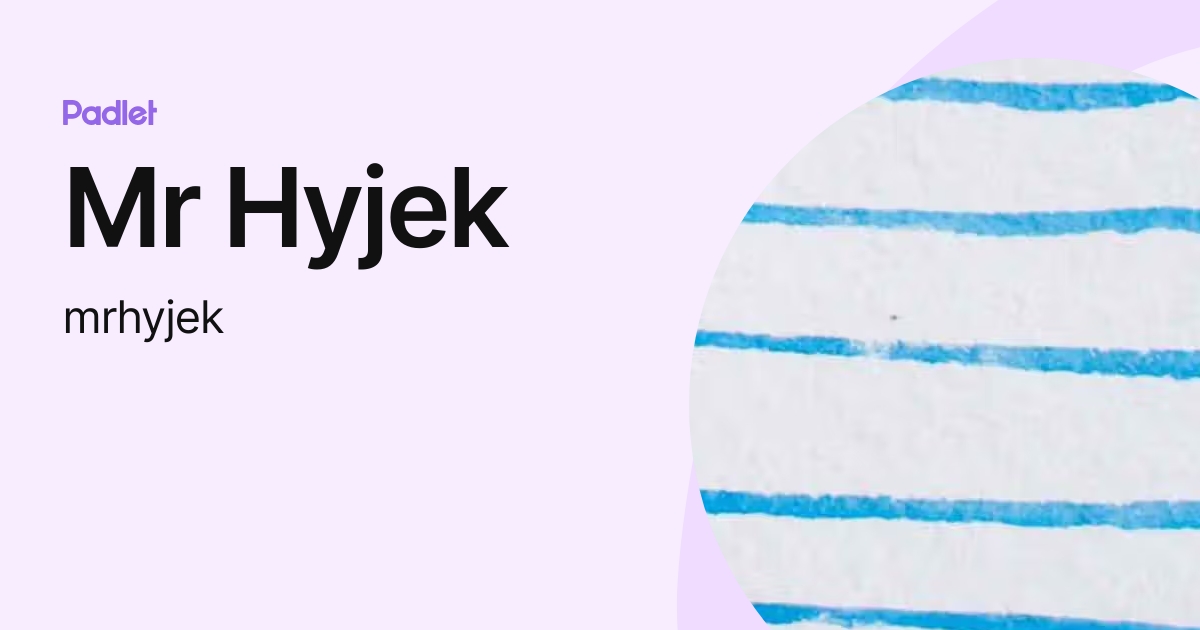 Mr Hyjek (mrhyjek) profile | Padlet