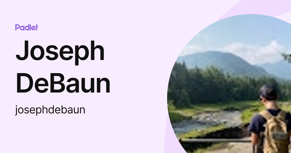 Joseph DeBaun (josephdebaun) profile | Padlet
