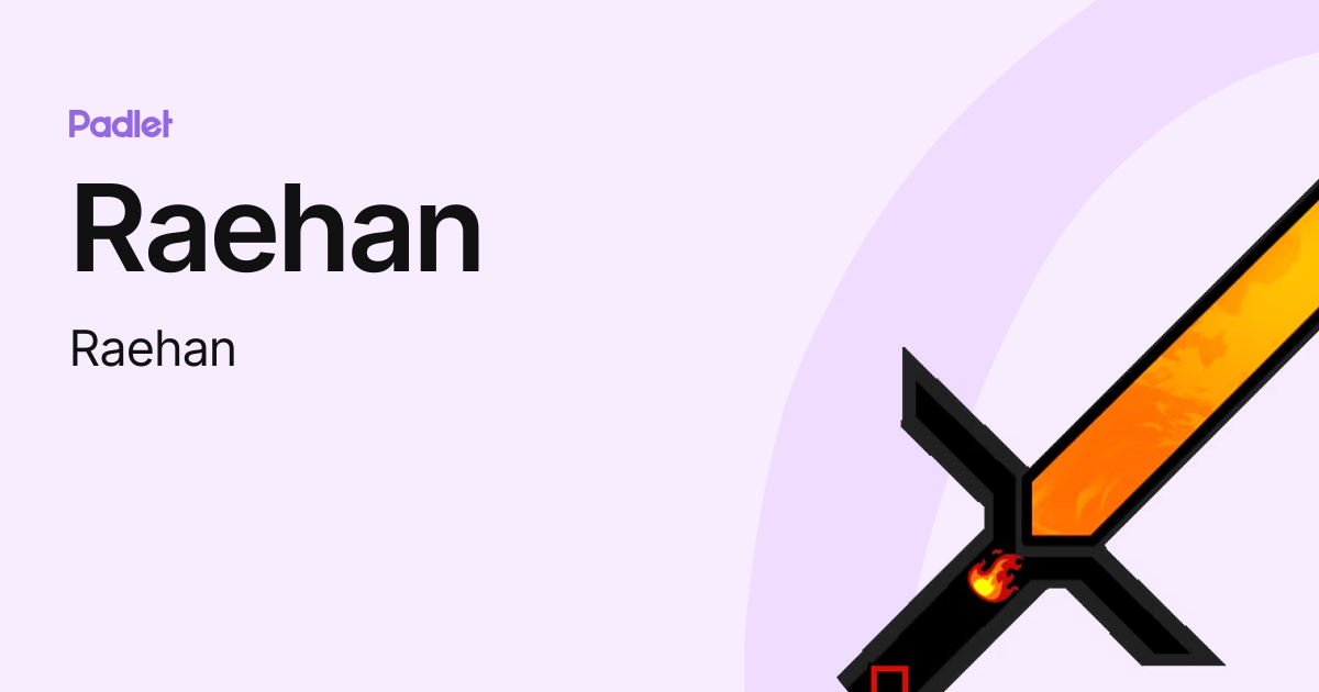 Raehan (Raehan) profile | Padlet