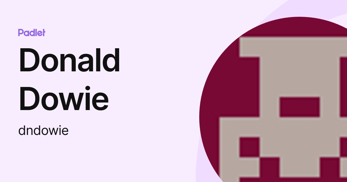 Donald Dowie (dndowie) profile | Padlet