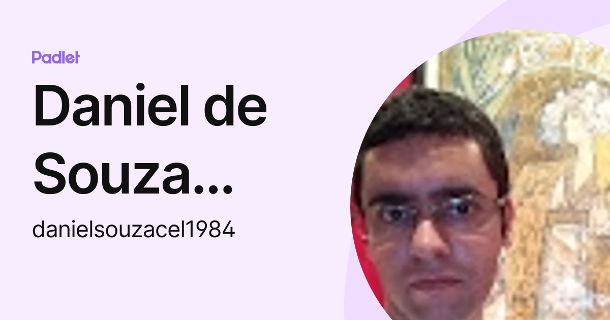 Daniel de Souza Celestino (danielsouzacel1984) profile | Padlet